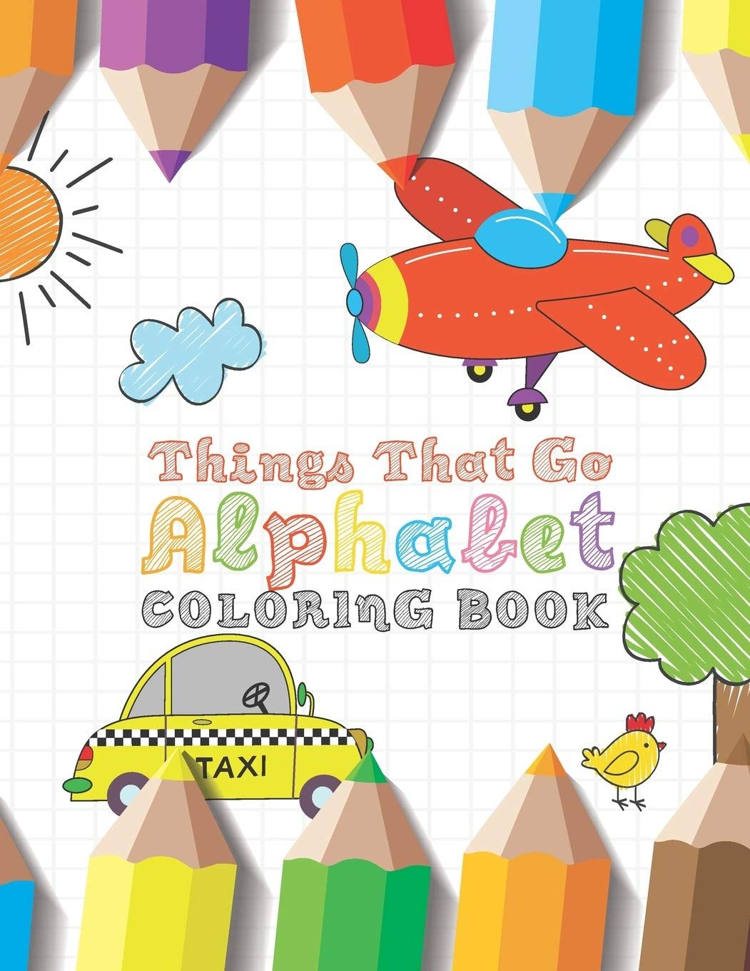 Things That Go Alphabet Coloring Book: Learn to color Alphabet for Kids ...