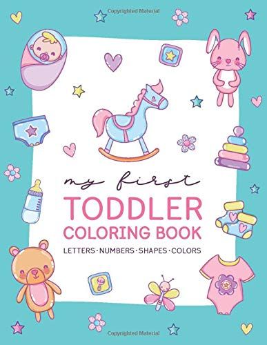 My First Coloring Book for Toddlers: Learn Alphabet Letters, Numbers ...